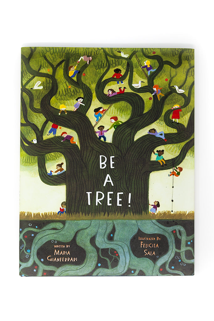 Be a Tree - by Maria Gianferrari – Be in a Tree